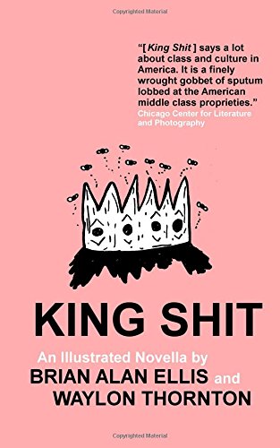 King Shit: Ellis, Brian Alan, Thornton, Waylon: 9780692220184: Amazon ...