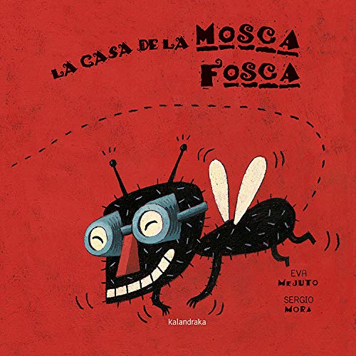 La casa de la mosca fosca (libros para soñar) (Spanish Edition): Mejuto ...