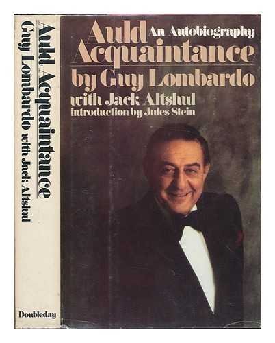 Auld Acquaintance : An Autobiography: Guy Lombardo, Jack Altshul, Jules ...
