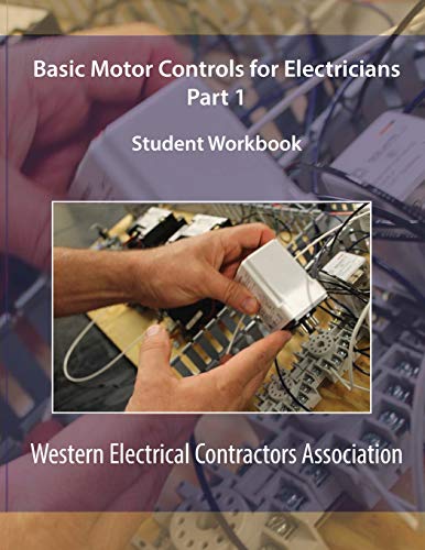 Basic Motor Controls for Electricians Part 1 Student Workbook: Western ...