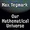 Our Mathematical Universe: My Quest for the Ultimate Nature of Reality ...