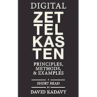 Digital Zettelkasten: Principles, Methods, & Examples: Kadavy, David ...