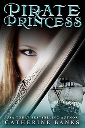 Amazon.com: Pirate Princess eBook: Catherine Banks: Kindle Store