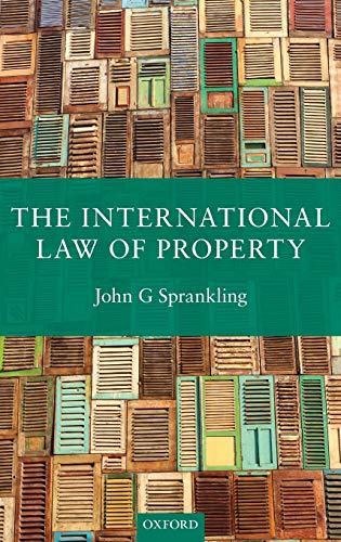The International Law of Property: Sprankling, John G.: 9780199654543 ...