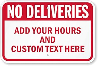No Deliveries (Add your Hours And Custom Text Here) Sign, 18" x 12 ...