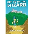 Off to Be the Wizard (Magic 2.0, 1): Meyer, Scott: 8601405175441 ...