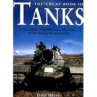 Great Book of Tanks: The World's Most Important Tanks from World War I ...