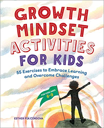 Growth Mindset Activities for Kids: 55 Exercises to Embrace Learning ...