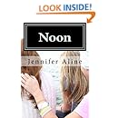 Noon: Jennifer Aline: 9781479229581: Amazon.com: Books