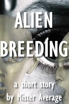 Alien Breeding eBook: Mister Average: Amazon.ca: Kindle Store