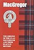 The MacGregor: The Origins of the Clan MacGregor and Their Place in ...
