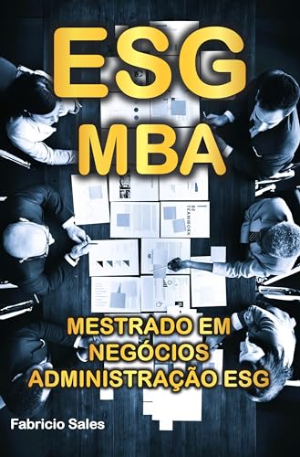ESG MBA: Master in Business ESG Administration - eBook, Resumo, Ler Online e PDF - por Silva ...