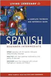 Amazon.com: Ultimate Spanish Beginner-Intermediate: A Complete Textbook ...