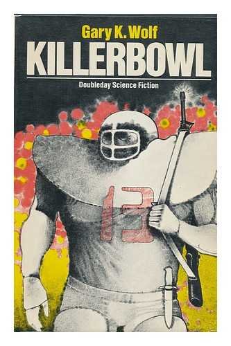 Killerbowl: Gary K. Wolf: 9780385047388: Amazon.com: Books