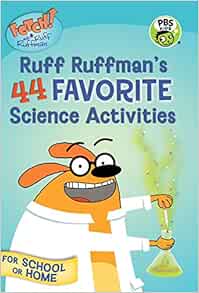 FETCH! with Ruff Ruffman: Ruff Ruffman's 44 Favorite Science Activities ...