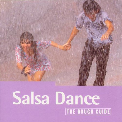 The Rough Guide to Salsa Dance - Want It All
