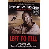 Left to Tell: One Woman's Story of Surviving the Rwandan Genocide ...