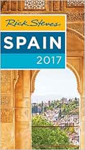 Rick Steves Spain 2017: Rick Steves: 9781631214516: Amazon.com: Books