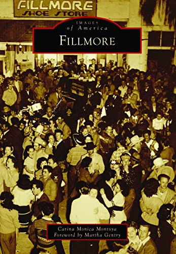 Fillmore (Images of America): Montoya, Carina Monica, Gentry, Martha ...