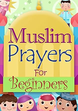 The Illustrated Muslim Prayer Step By Step Basic Guide For Beginner ...