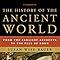 The History of the Ancient World: From the Earliest Accounts to the ...