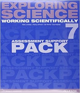 Exploring Science: Working Scientifically Assessment Support Pack Year 7 (Exploring Science 4 ...