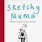 Sketchy Muma: What it Means to be a Mother: Amazon.co.uk: Anna Lewis: Books