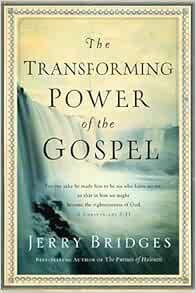 The Transforming Power of the Gospel (Growing in Christ): Bridges ...