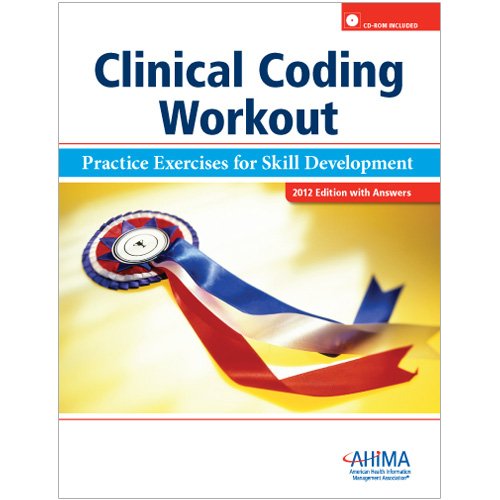 Clinical Coding Workout, with Answers 2012: Practice Exercises for ...
