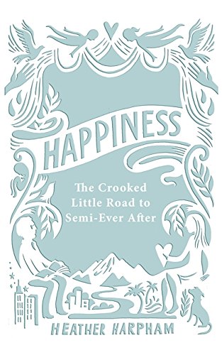 Happiness: Heather Harpham: 9781786071378: Amazon.com: Books