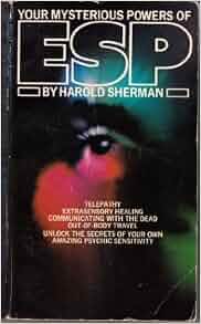 Your Mysterious Powers of ESP: Harold Sherman: 9780451093158: Amazon ...