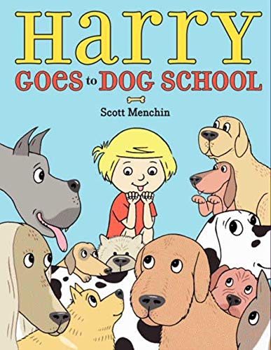 Harry Goes to Dog School: Menchin, Scott, Menchin, Scott: 9780061958014 ...