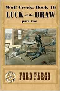 Wolf Creek: Luck of the Draw, part two (Volume 16): Ford Fargo, James J ...