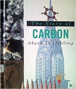 The Story of Carbon (First Book): Uehling, Mark D.: 9780531202128 ...