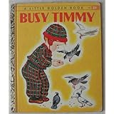 Busy Timmy (Little Golden Book): Kathryn and Byron Jackson, June ...