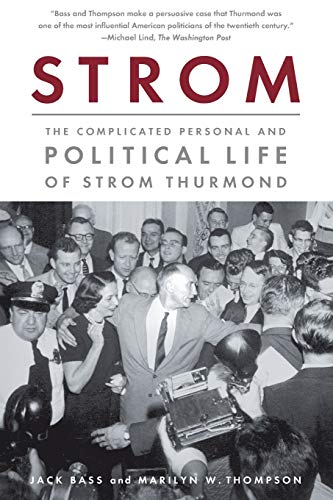 Strom: The Complicated Personal and Political Life of Strom Thurmond ...
