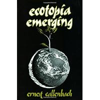 Ecotopia Emerging: Ernest Callenbach: 9780960432035: Amazon.com: Books