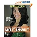 Healthy Living Redefined: Live It. Share It.: Kate Horning ...