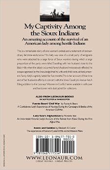 My Captivity Among the Sioux Indians: the Ordeal of a Pioneer Woman ...
