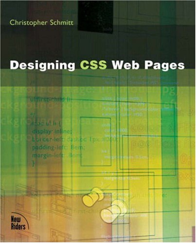 Designing Css Web Pages: Christopher Schmitt, Eric A. Meyer: 9780735712638: Amazon.com: Books