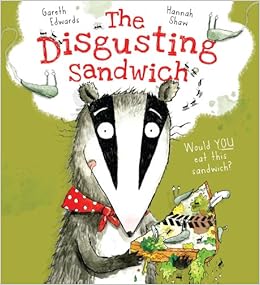 The Disgusting Sandwich: Amazon.co.uk: Gareth Edwards, Hannah Shaw ...