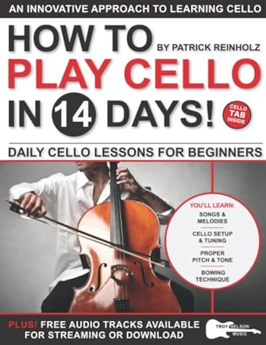 How to Play Cello in 14 Days: Daily Cello Lessons for Beginners ...