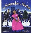 Amazon.com: The Nutcracker in Harlem: A Christmas Holiday Book for Kids ...
