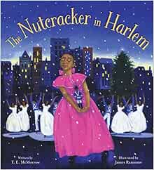 Amazon.com: The Nutcracker in Harlem: 9780061175985: McMorrow, T. E ...