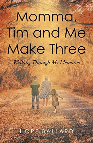 Amazon.com: Momma, Tim and Me Make Three: Walking Through My Memories ...