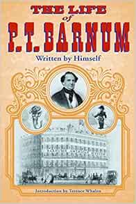 The Life of P. T. Barnum, Written by Himself: Barnum, P T ...