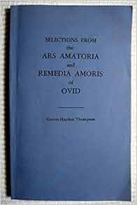 Selections From the Ars Amatoria and Remedia Amoris: Ovid: Amazon.com ...