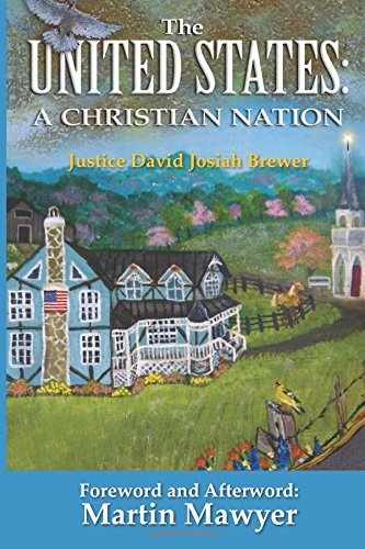 The United States: A Christian Nation: Brewer, David Josiah, Mawyer ...