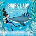 Shark Lady: The True Story of How Eugenie Clark Became the Ocean's Most ...
