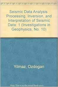 Seismic Data Analysis: Processing, Inversion, and Interpretation of Seismic Data (Investigations ...